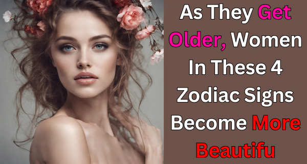 The Timeless Beauty of Women: How These 4 Zodiac Signs Shine with Age ...